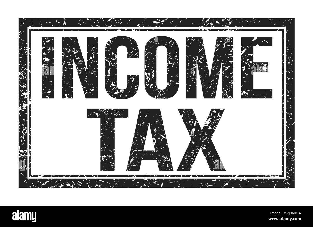 INCOME TAX, words written on black rectangle stamp sign Stock Photo - Alamy