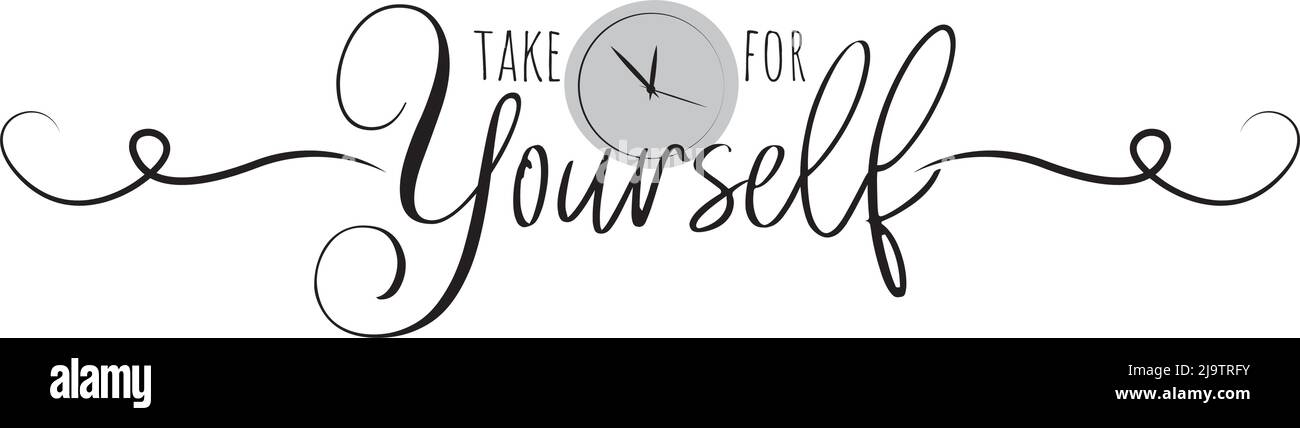 Take time for yourself, vector. Motivational inspirational life quotes ...