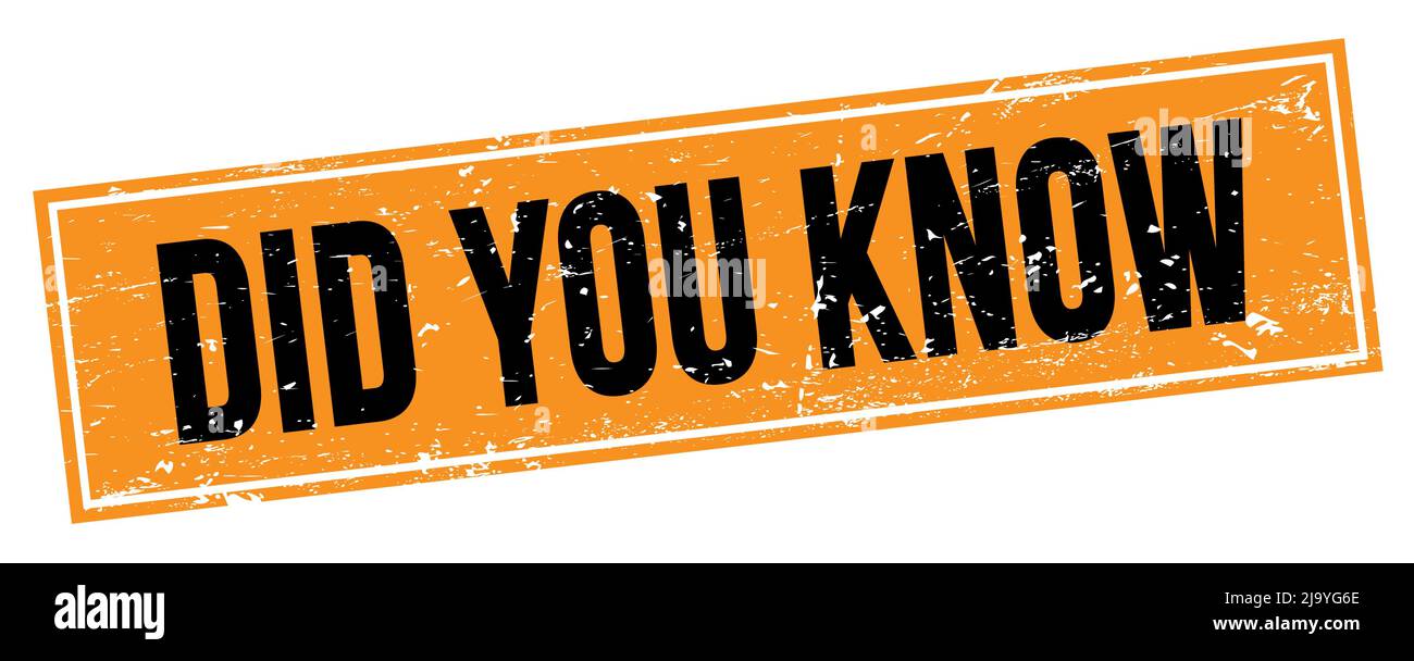 DID YOU KNOW, words written on orange black stamp sign Stock Photo - Alamy