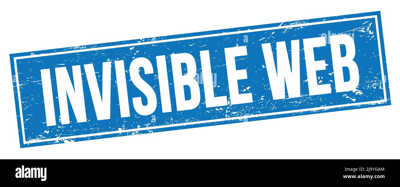 INVISIBLE WEB text on blue grungy rectangle stamp sign Stock Photo - Alamy