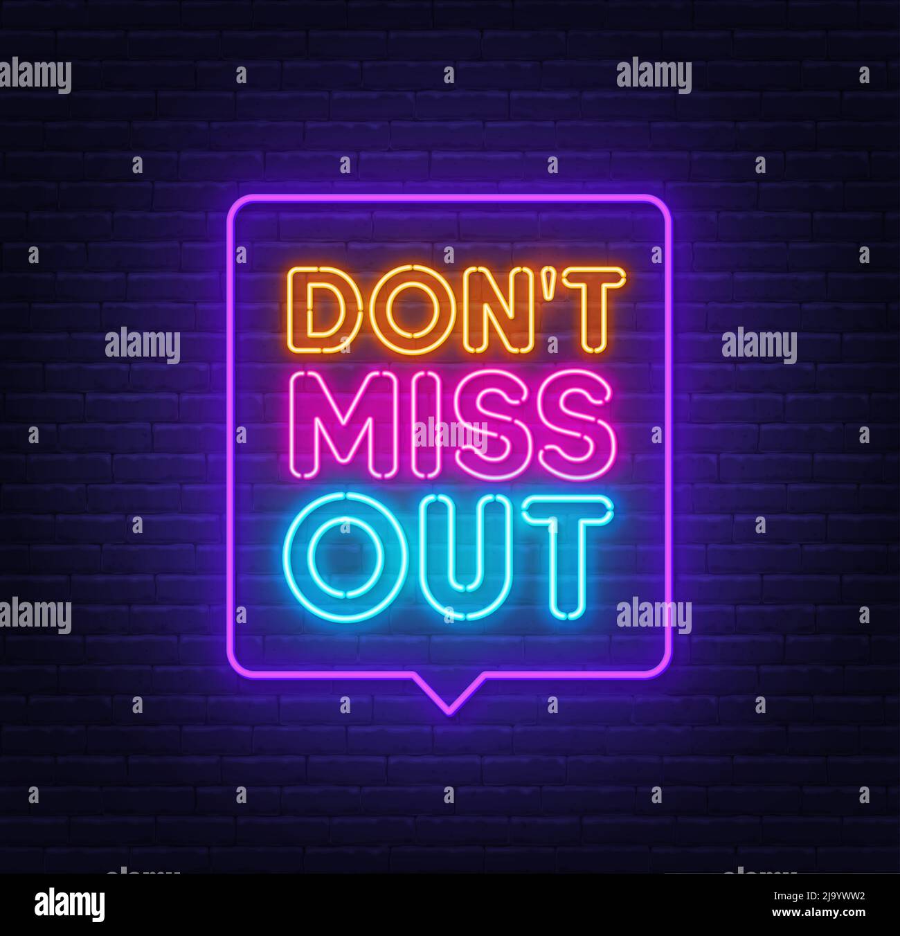 Do not miss out neon sign in the speech bubble on brick wall background ...
