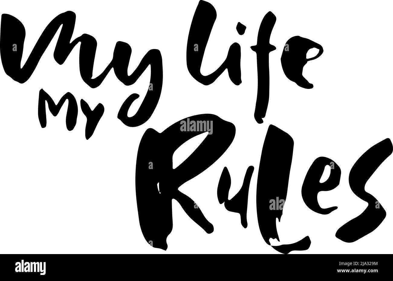 My Life My Way My Rules