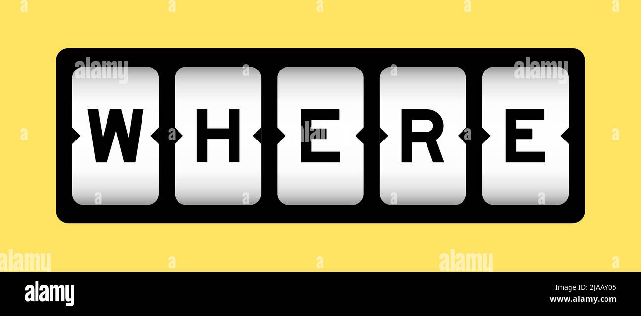 Black color in word where on slot banner with yellow color background ...