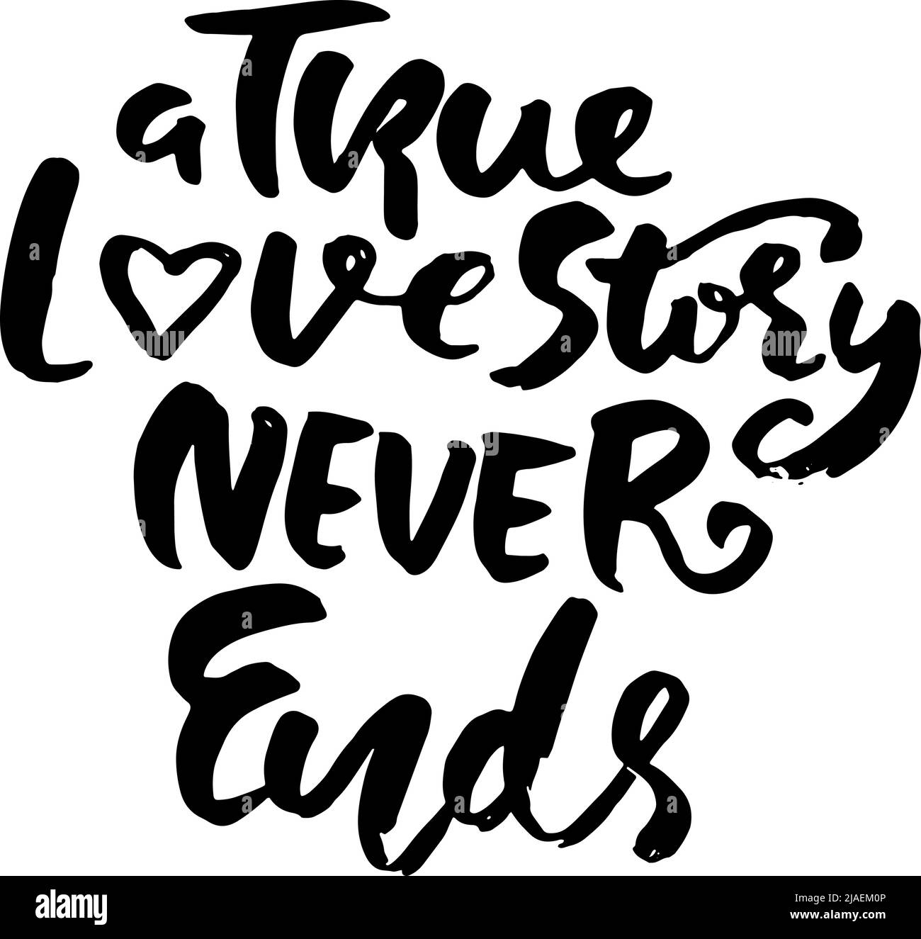 Mdern brush lettering. a True Love Story Never Ends. Vector ...