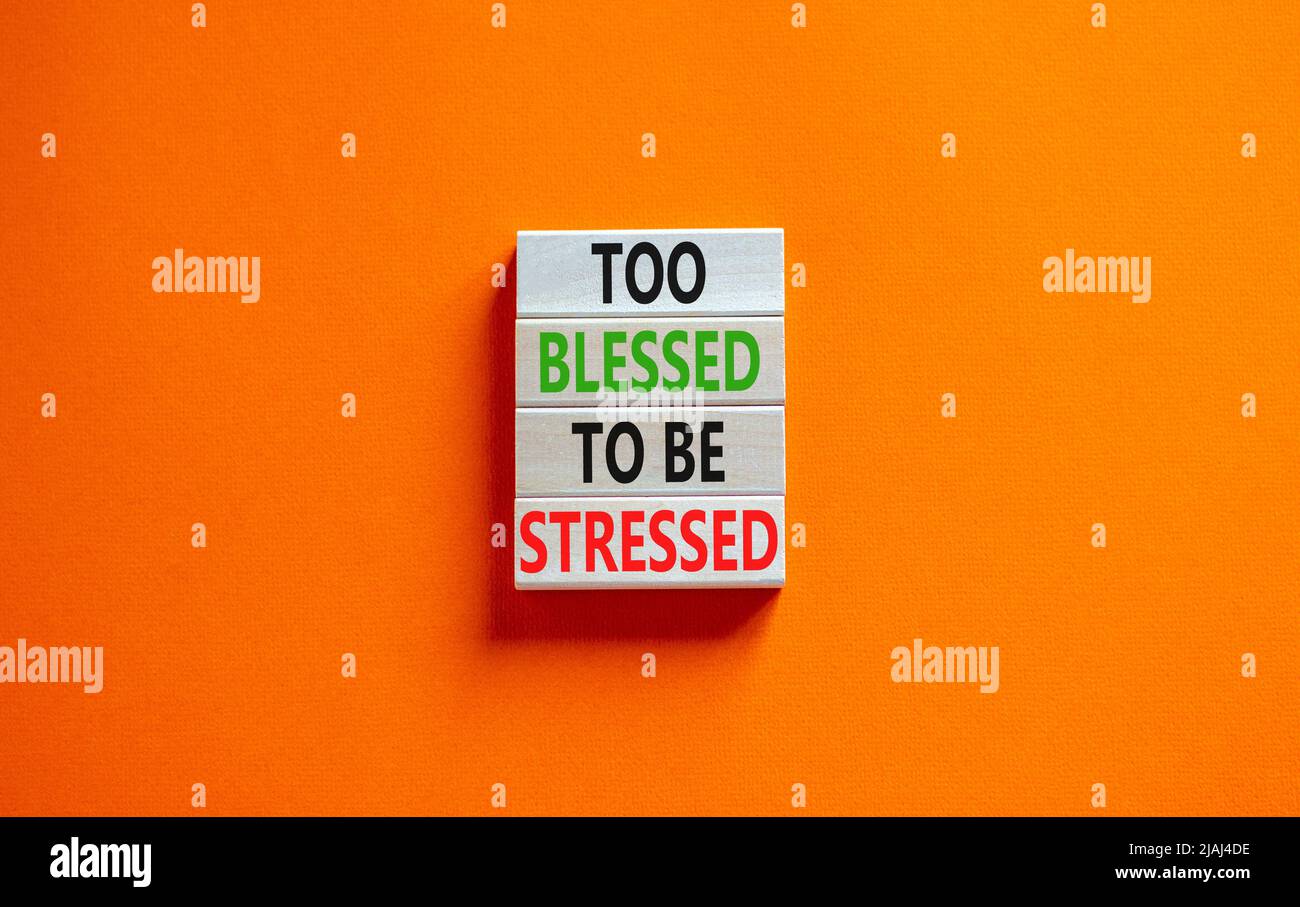 Too blessed to be stressed symbol. Concept words Too blessed to be ...