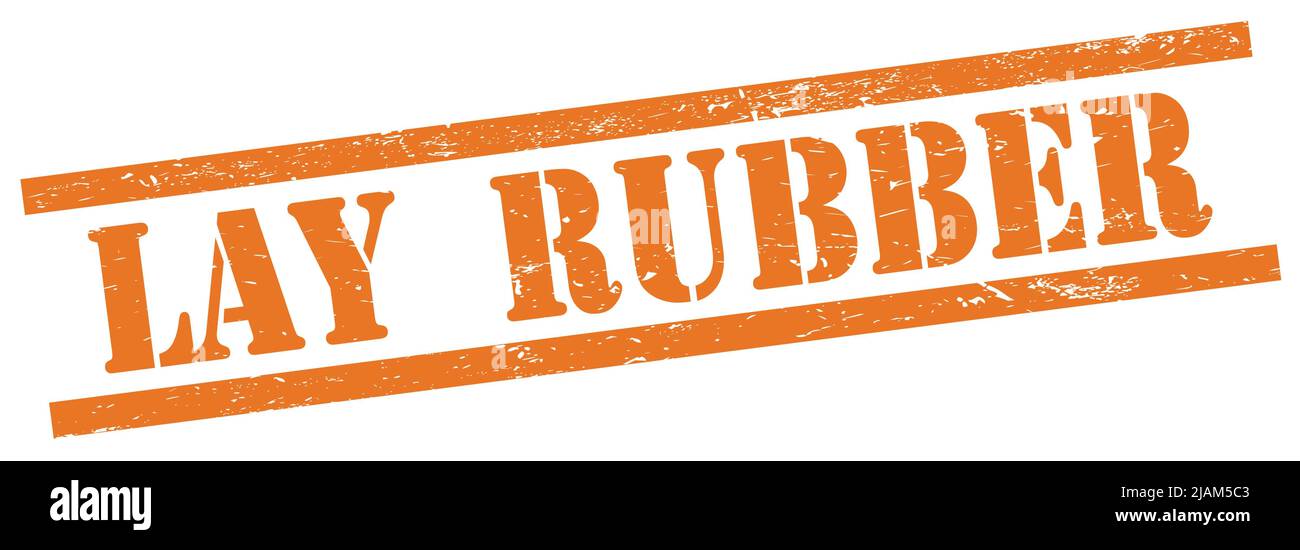 LAY RUBBER text on orange grungy rectangle vintage stamp Stock Photo ...
