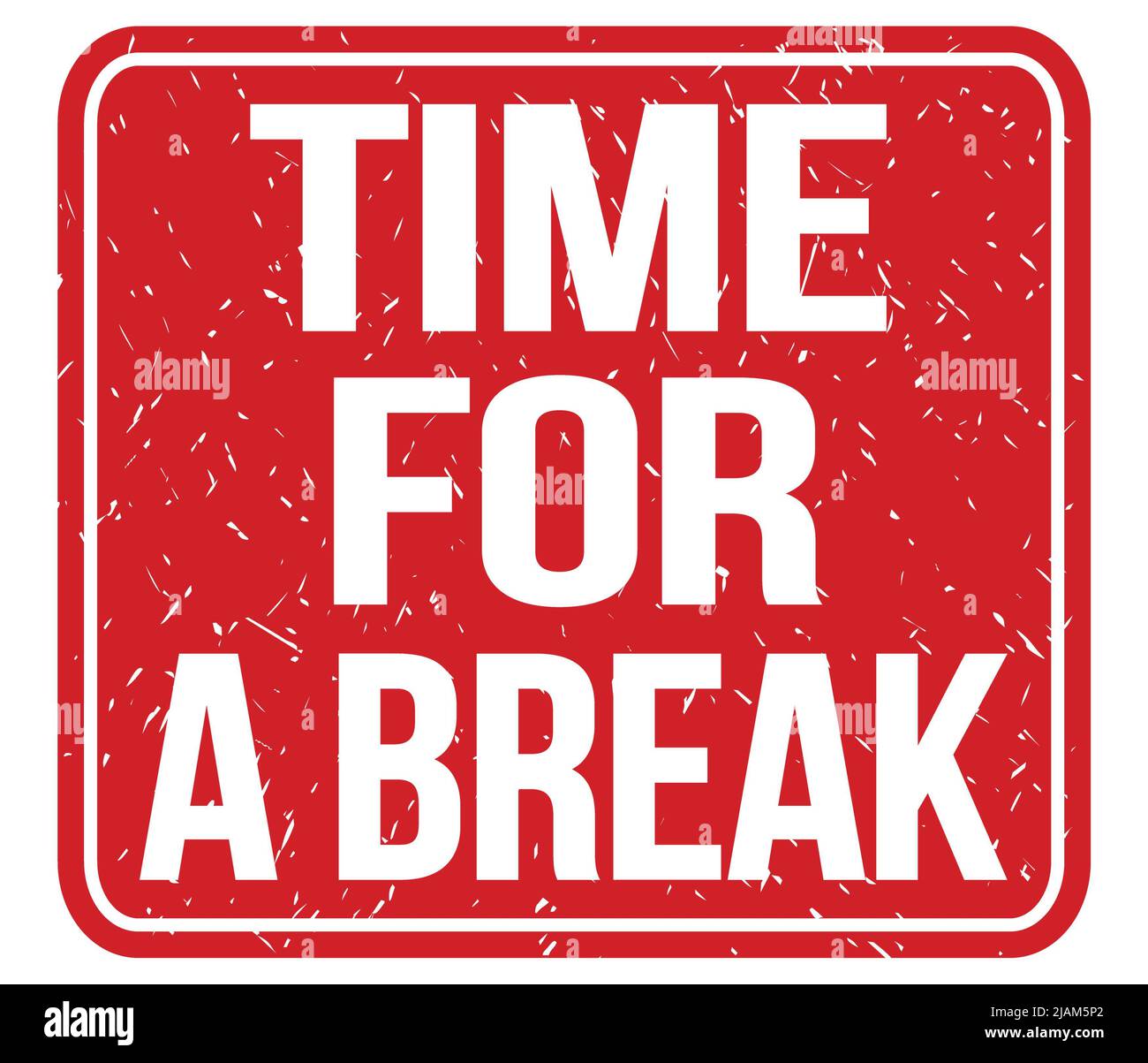 TIME FOR A BREAK, text written on red vintage stamp sign Stock Photo ...