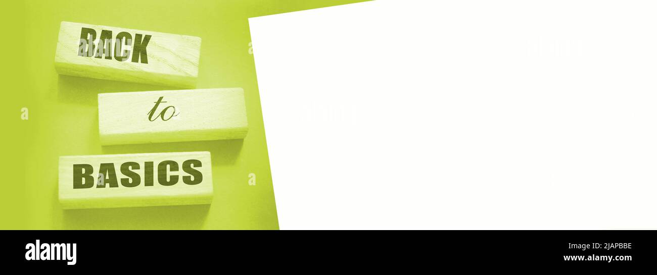 The words back to basics made of letters on wooden blocks. back to ...