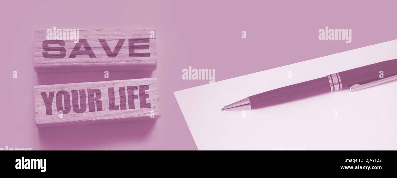 Save your life words written on wood block., Top view lifestyle ...