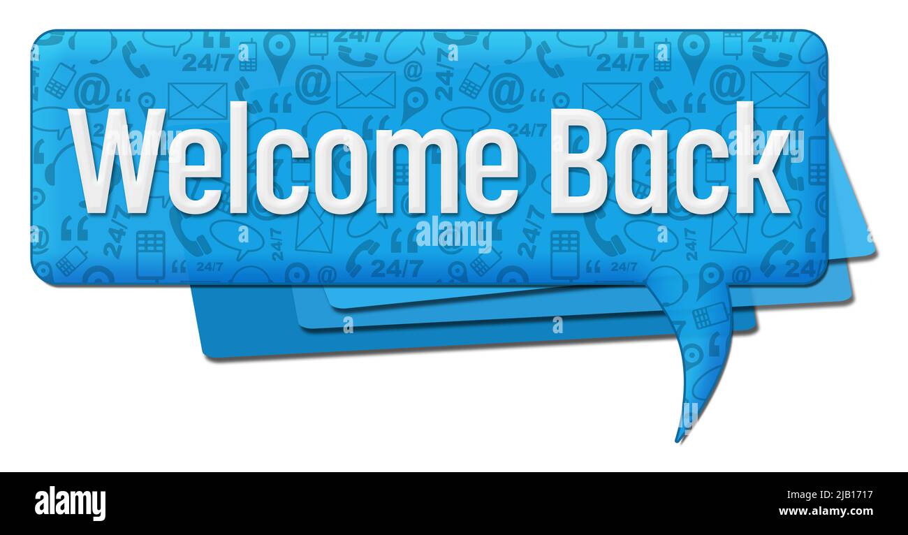 Welcome Back Comment Symbol Texture Stock Photo - Alamy