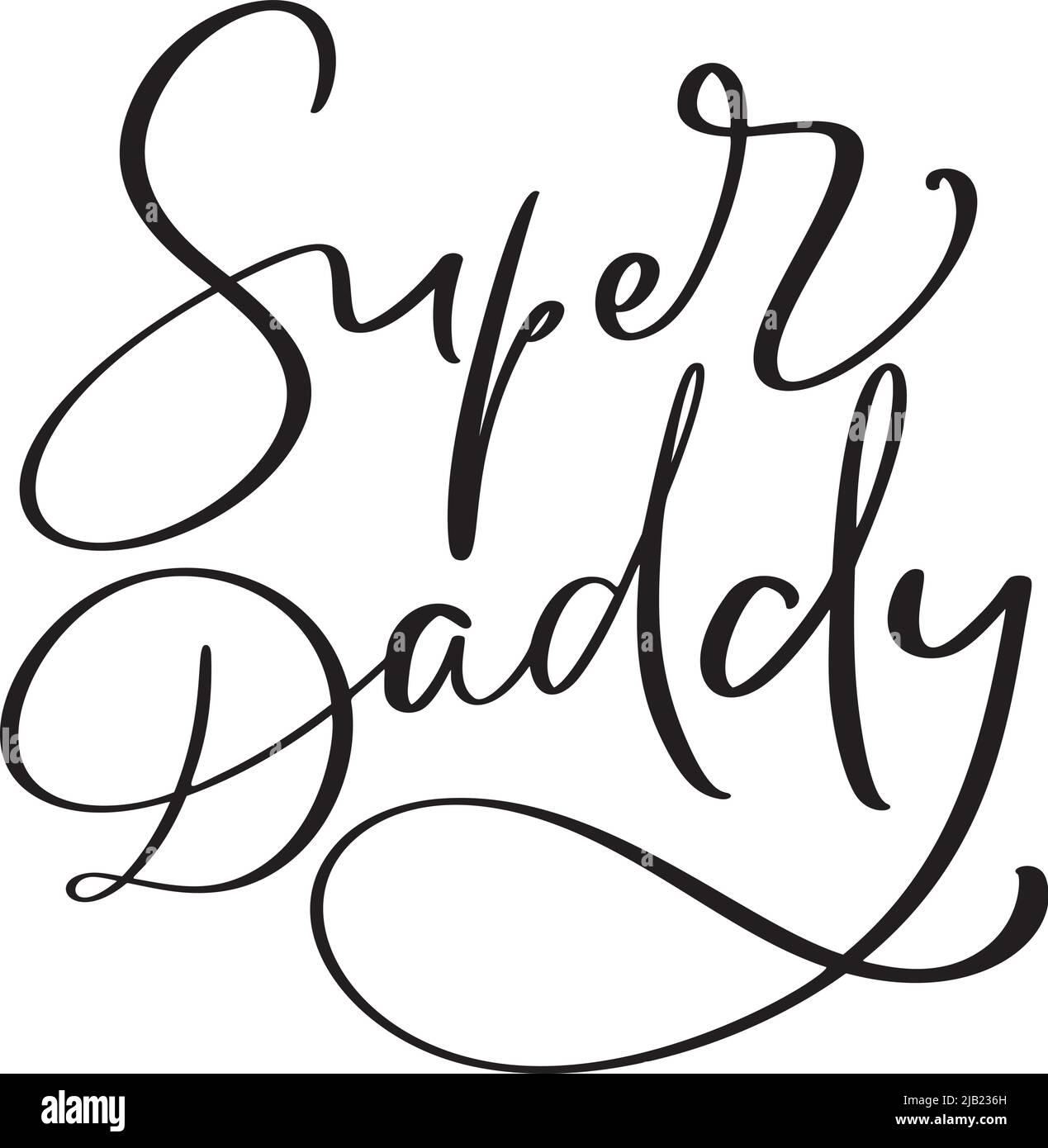 Super Daddy Funny Hand Drawn Calligraphy Text Good For Fashion Shirts