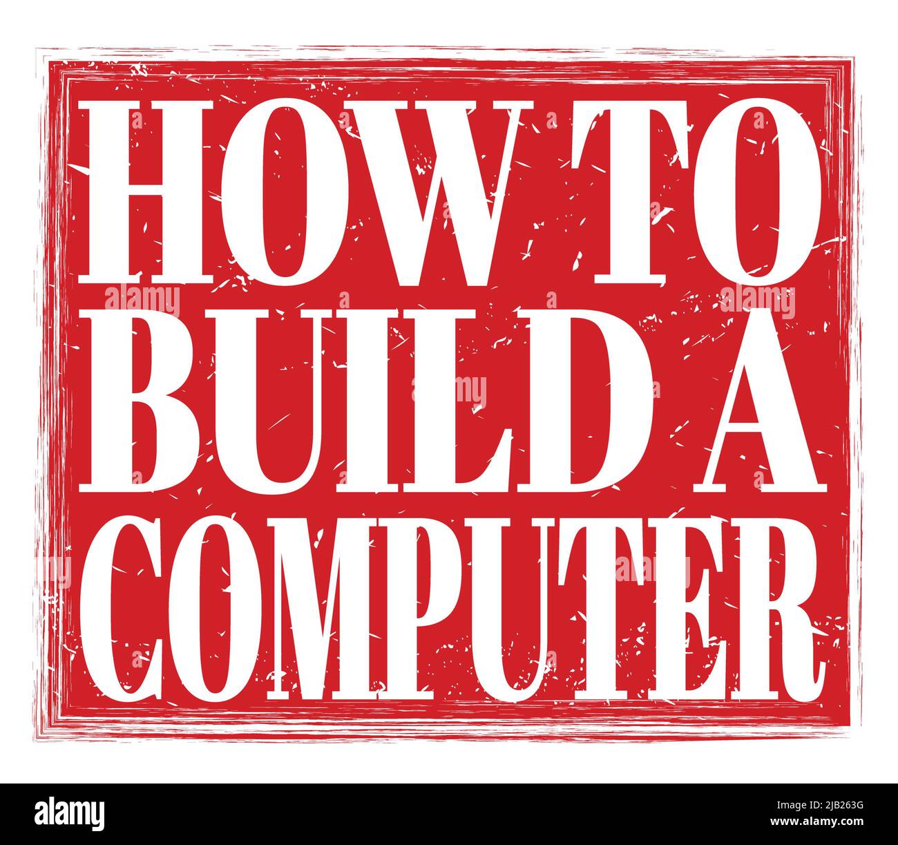 HOW TO BUILD A COMPUTER, written on red grungy stamp sign Stock Photo ...