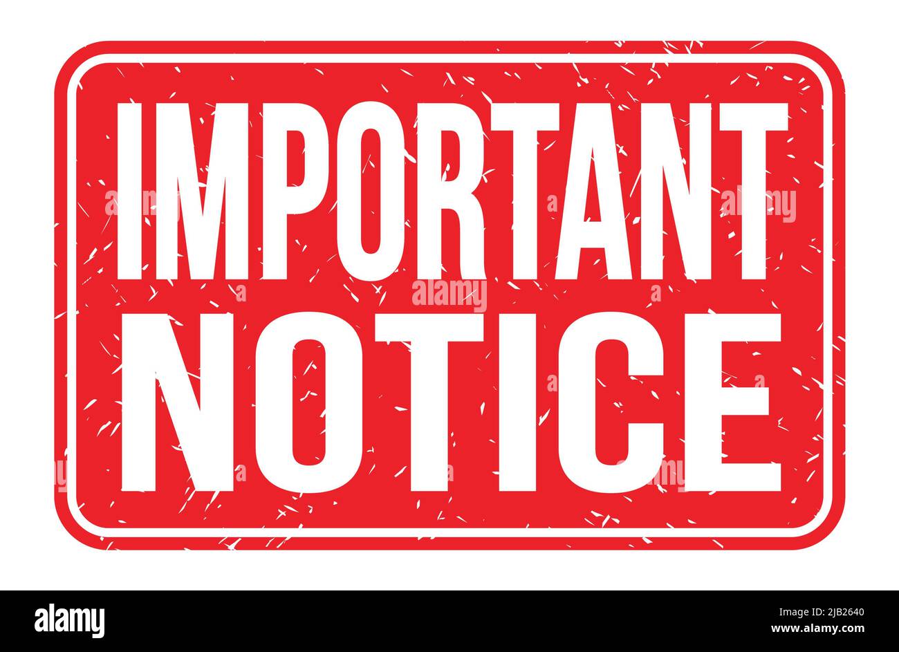IMPORTANT NOTICE, words written on red rectangle stamp sign Stock Photo ...