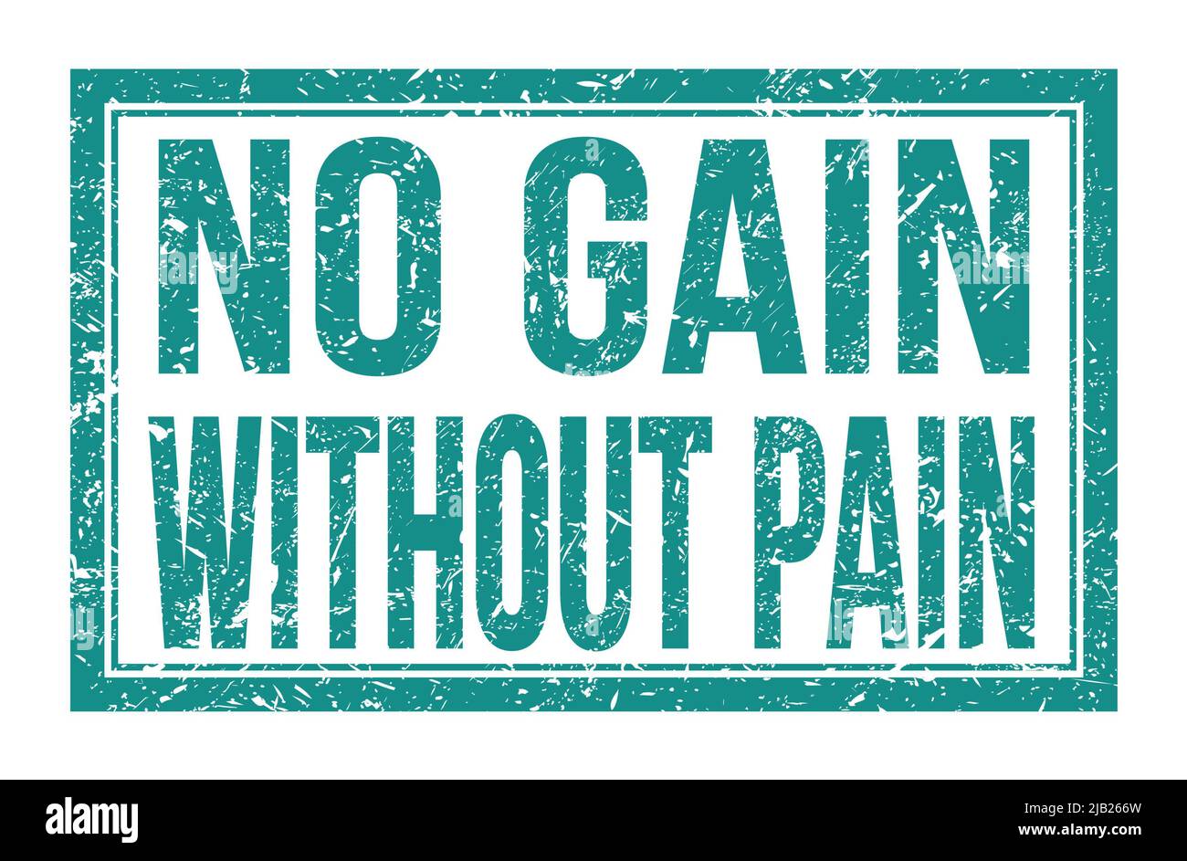 NO GAIN WITHOUT PAIN, words written on blue rectangle stamp sign Stock ...