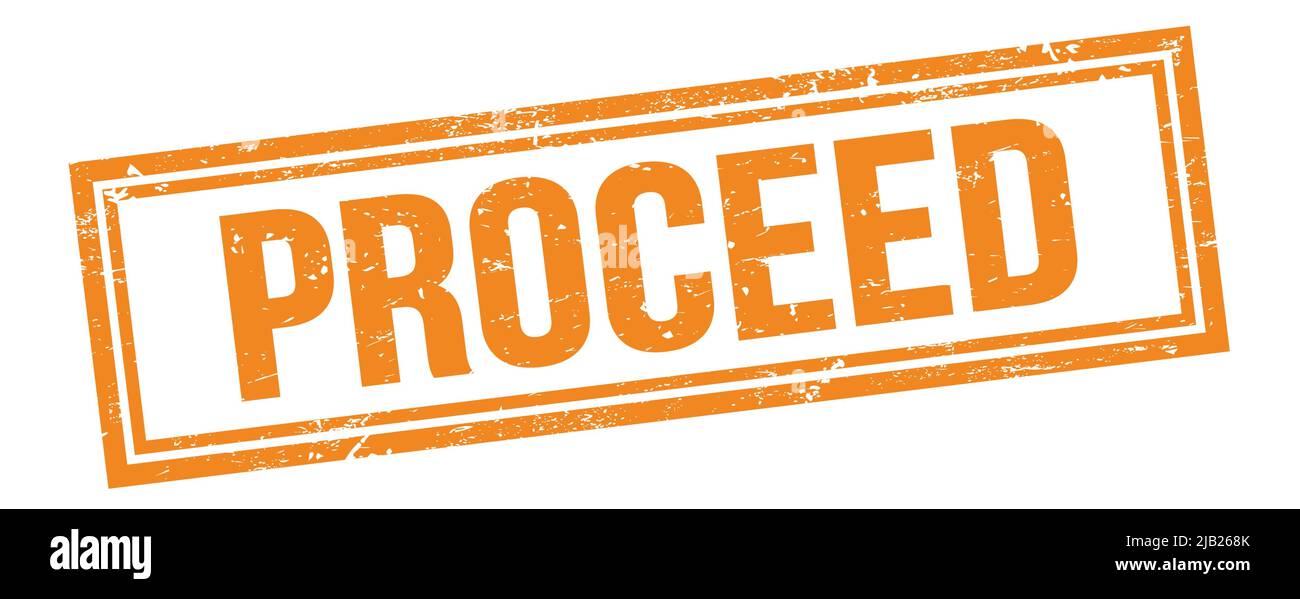 PROCEED text on orange grungy vintage rectangle stamp Stock Photo - Alamy