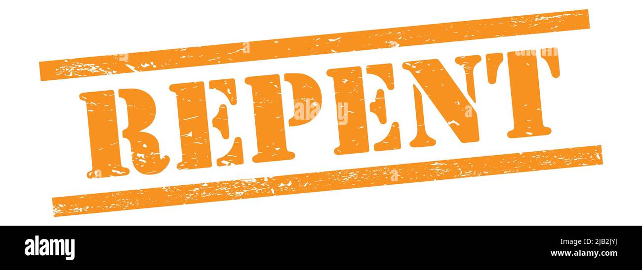 REPENT text on orange grungy vintage rubber stamp Stock Photo - Alamy
