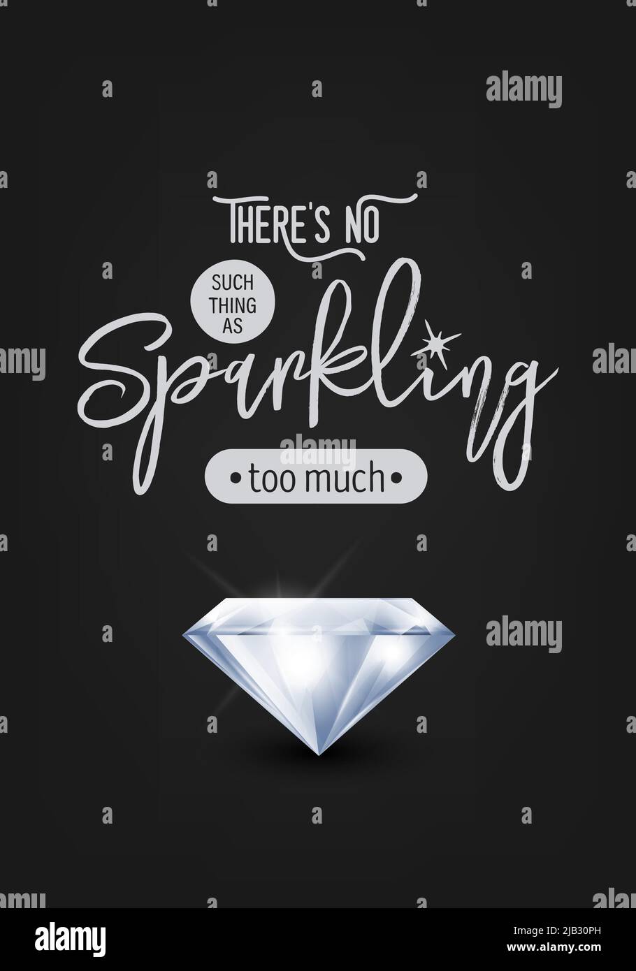 There Is No Such Thing As Sparkling Too Much Vector Typographic Quote