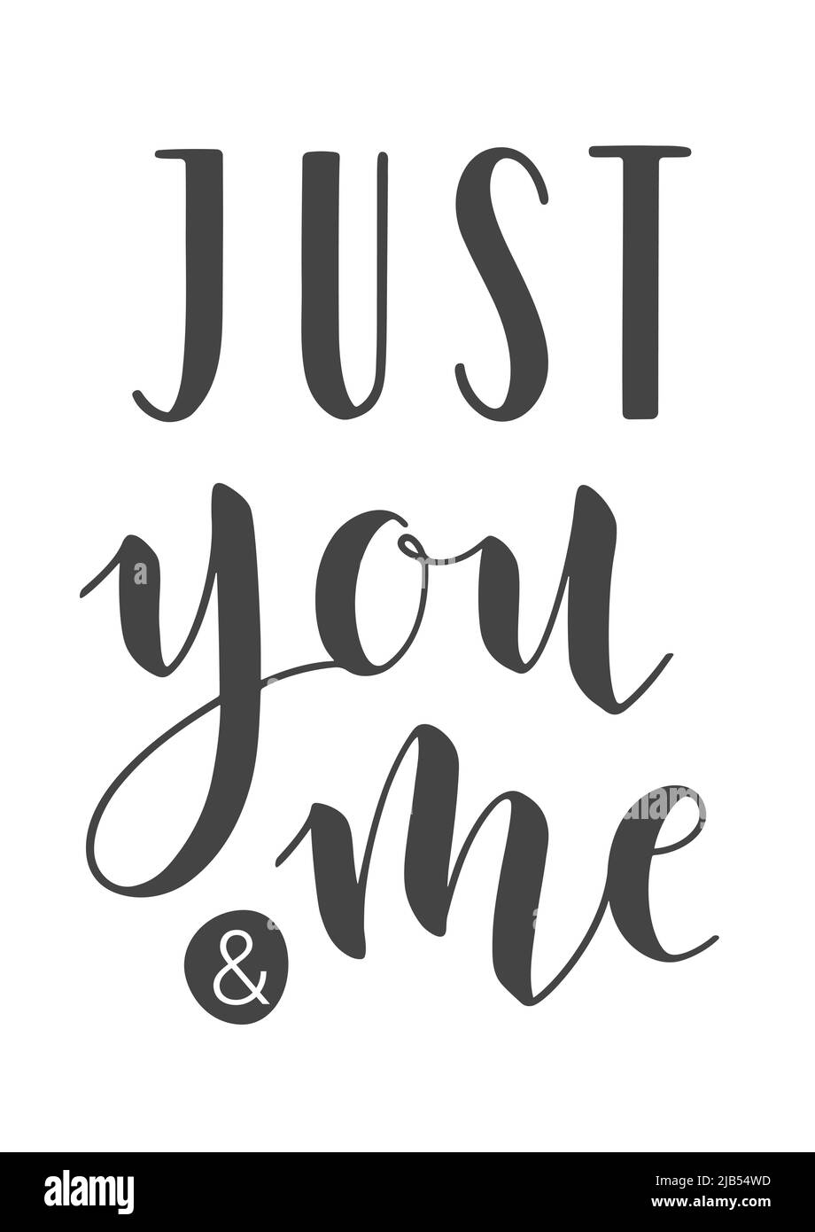 Vector Illustration. Handwritten Lettering of Just You and Me. Template ...