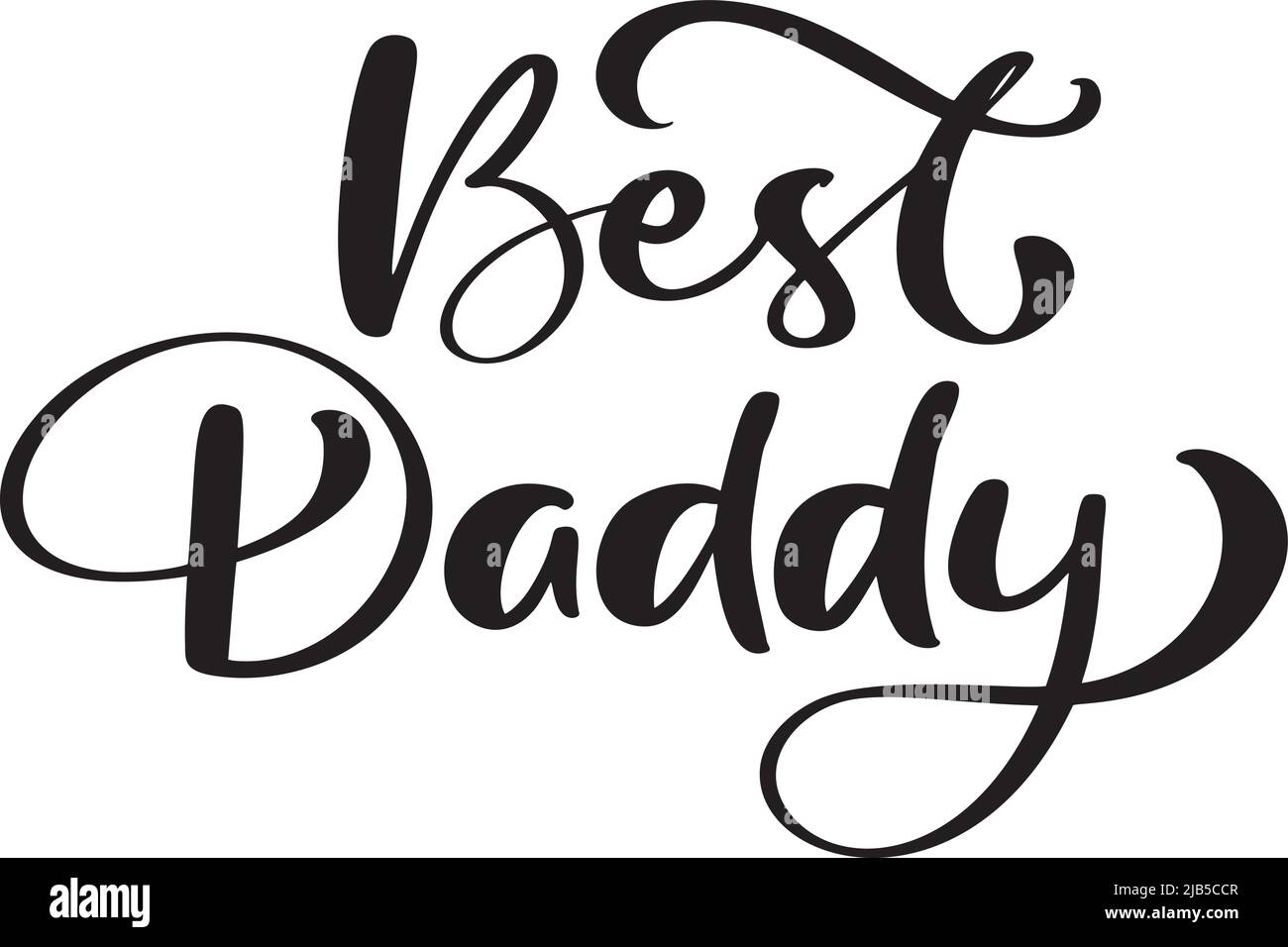 Best Daddy funny hand drawn calligraphy text. Good for fashion shirts ...