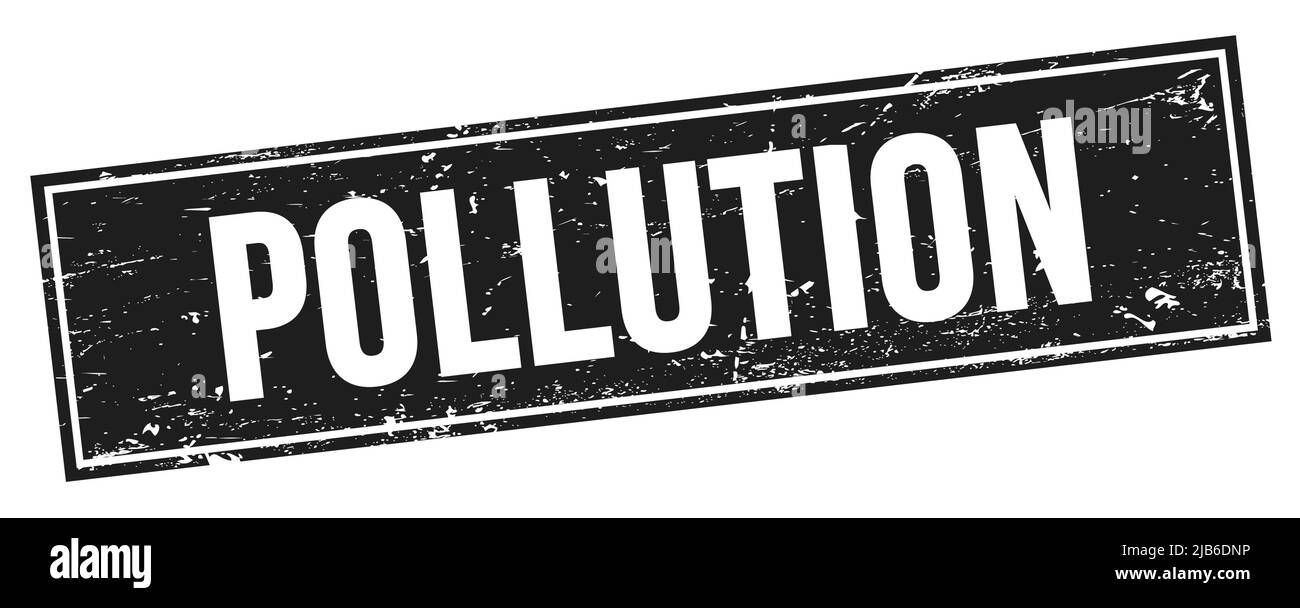 POLLUTION text on black grungy rectangle stamp sign Stock Photo - Alamy