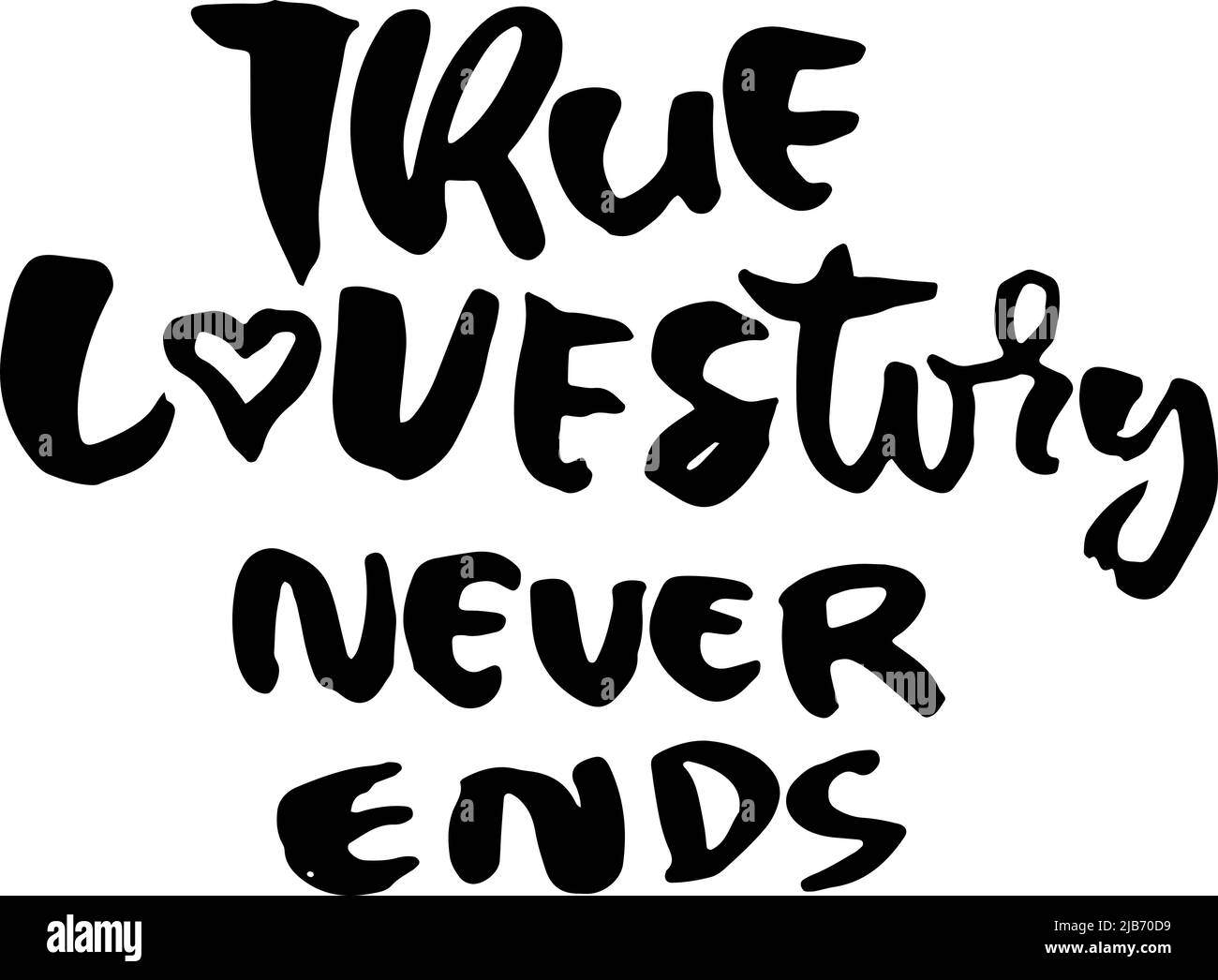 Modern brush lettering poster. a True Love Story Never Ends Stock ...