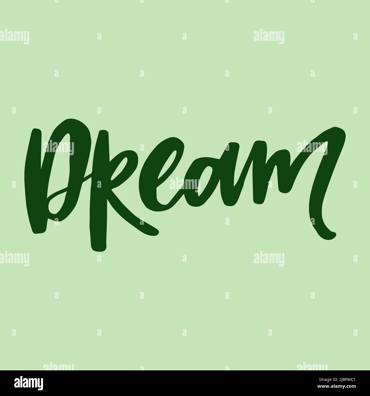 Dream - handwritten word. Modern calligraphy illustration for posters ...
