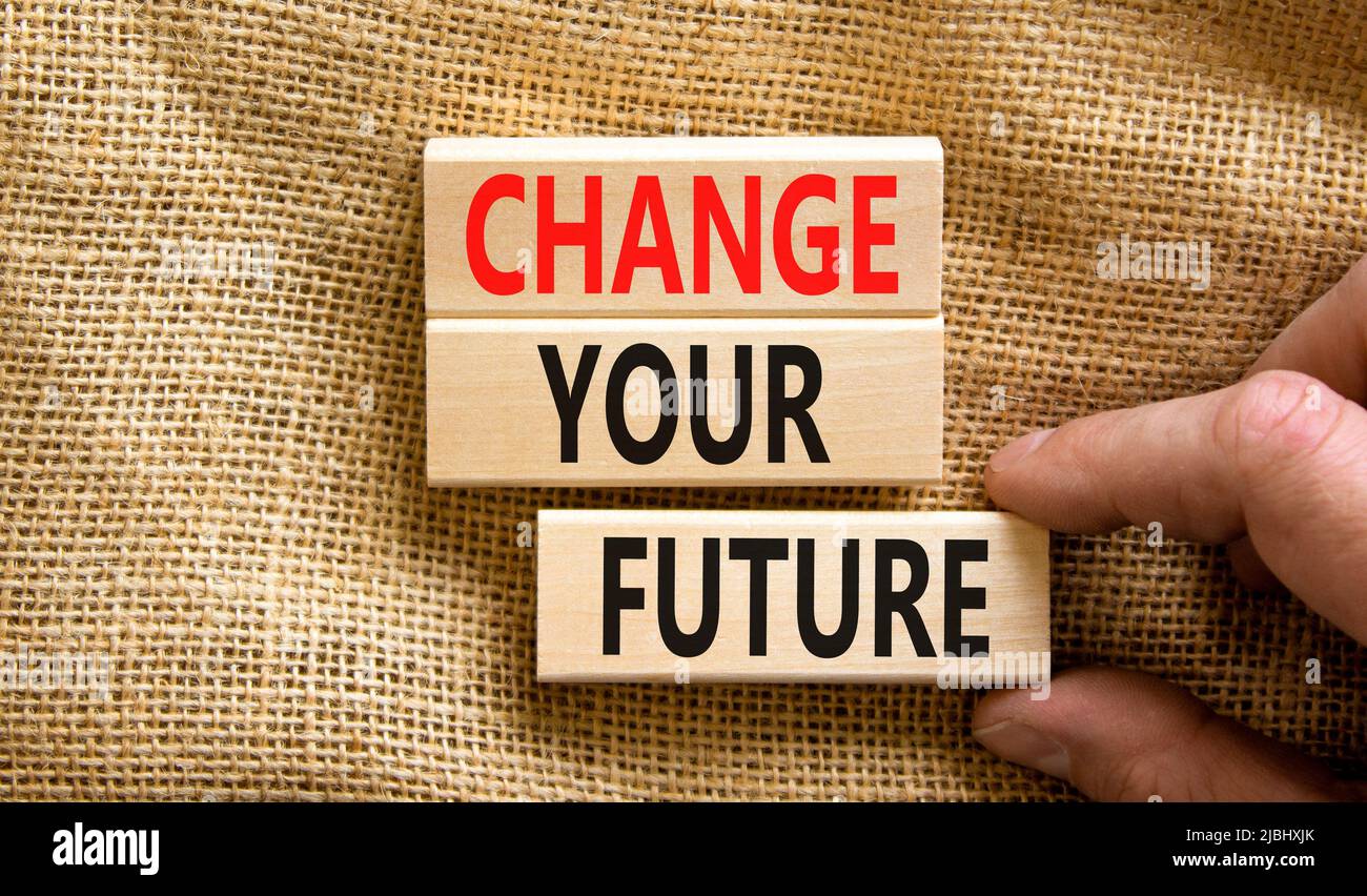 Change your future symbol. Concept words Change your future on wooden ...