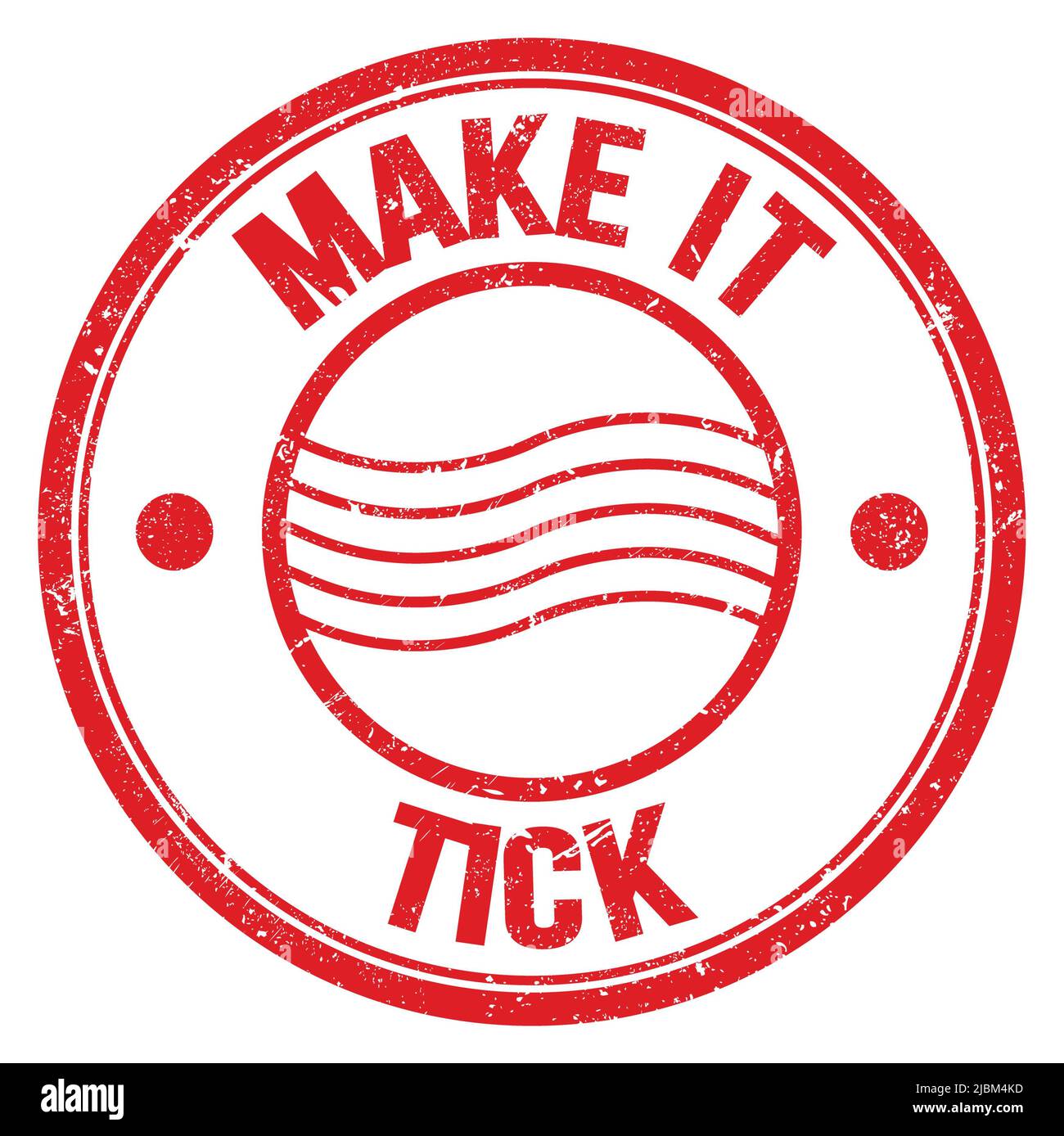 MAKE IT TICK text written on red round postal stamp sign Stock Photo ...