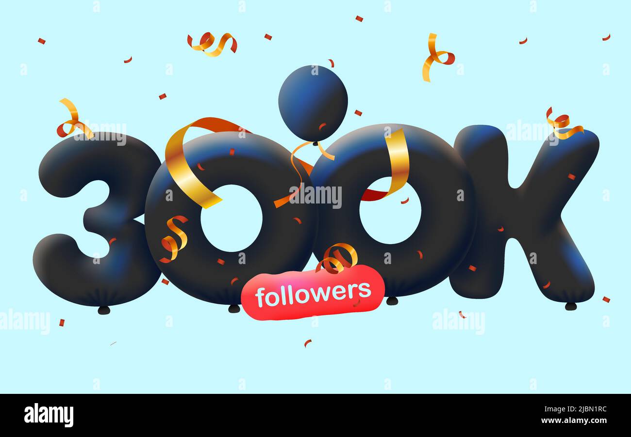 Banner with 300K followers thank you in form 3d black balloons and ...