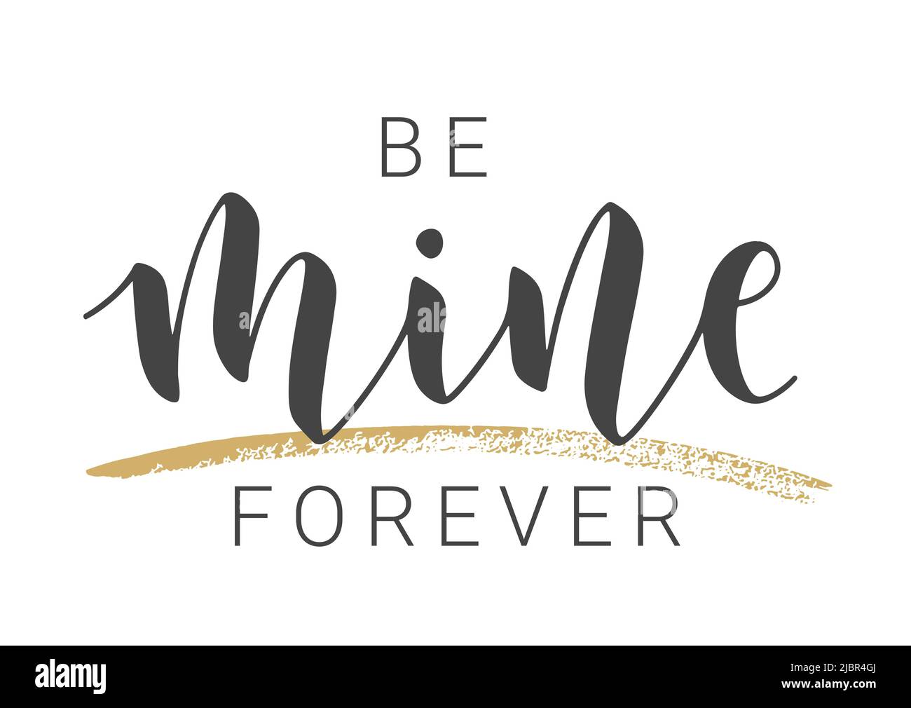 Vector Stock Illustration. Handwritten Lettering of Be Mine Forever ...