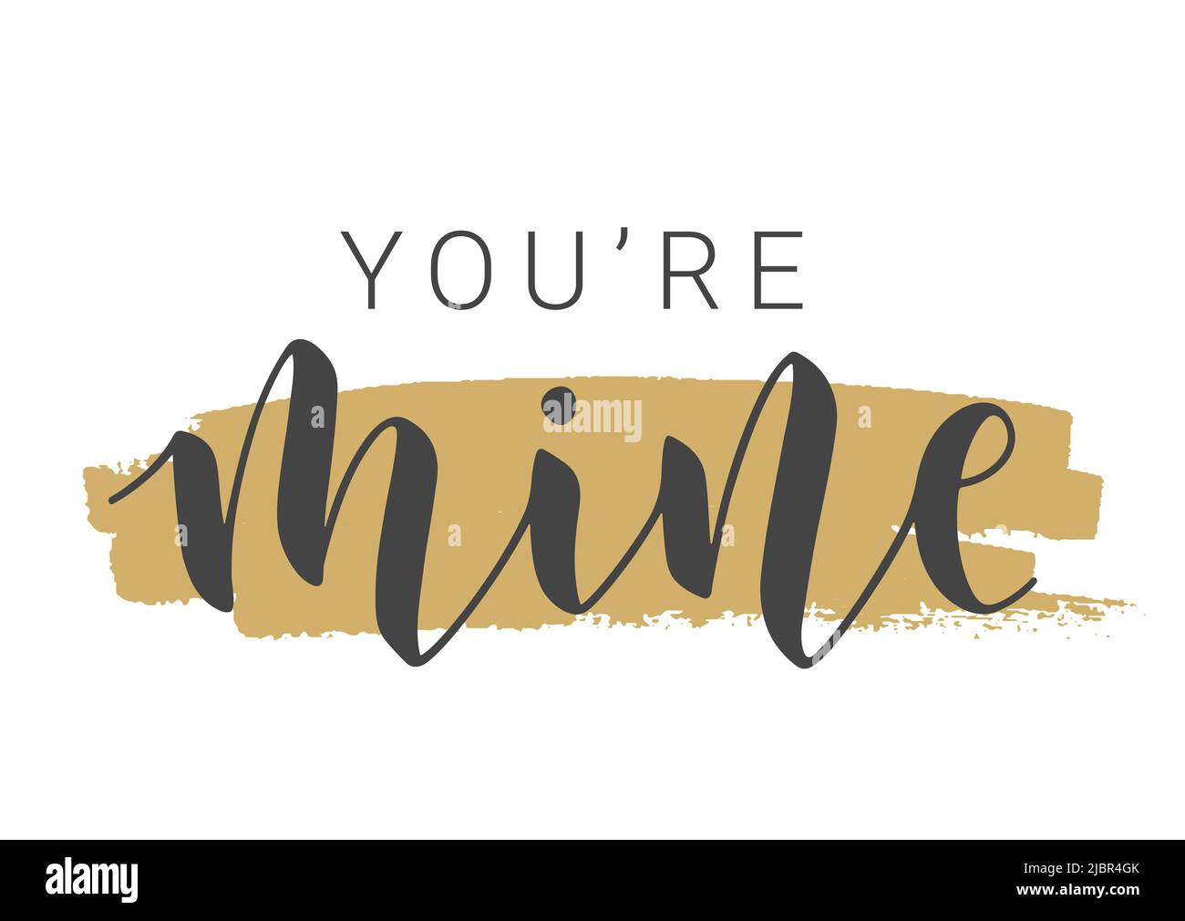 Vector Stock Illustration. Handwritten Lettering of You're Mine ...