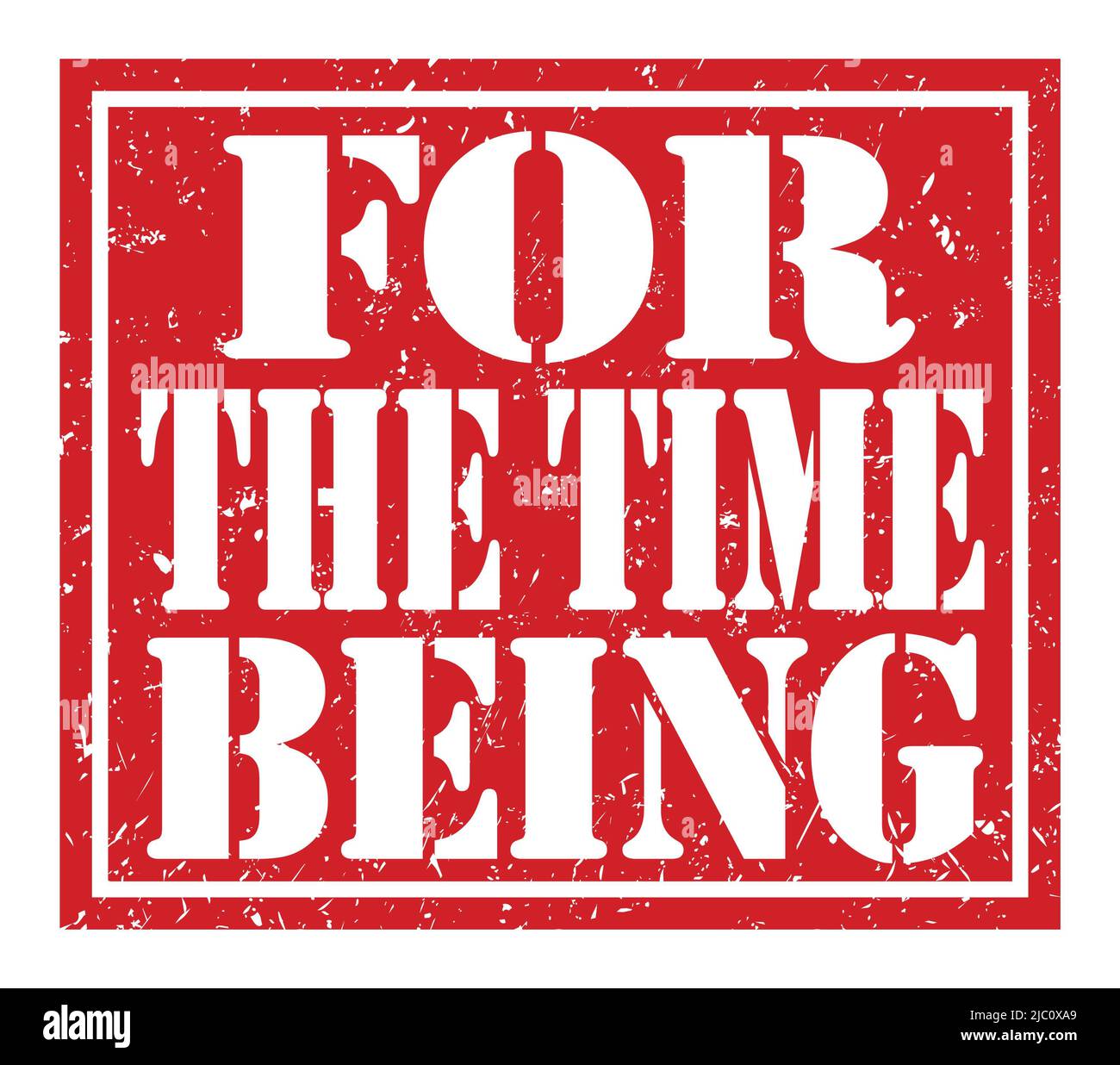 FOR THE TIME BEING, words written on red stamp sign Stock Photo - Alamy