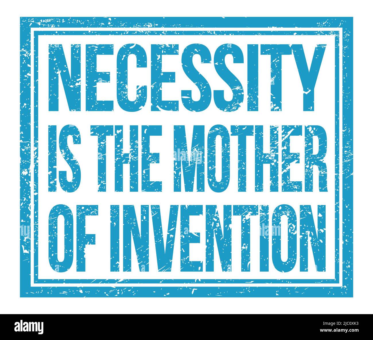 NECESSITY IS THE MOTHER OF INVENTION, written on blue grungy stamp sign ...