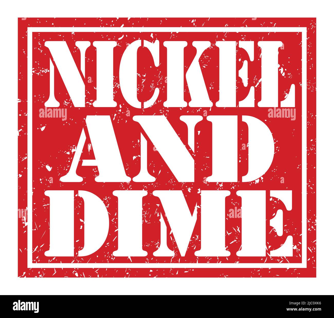 NICKEL AND DIME, words written on red stamp sign Stock Photo - Alamy