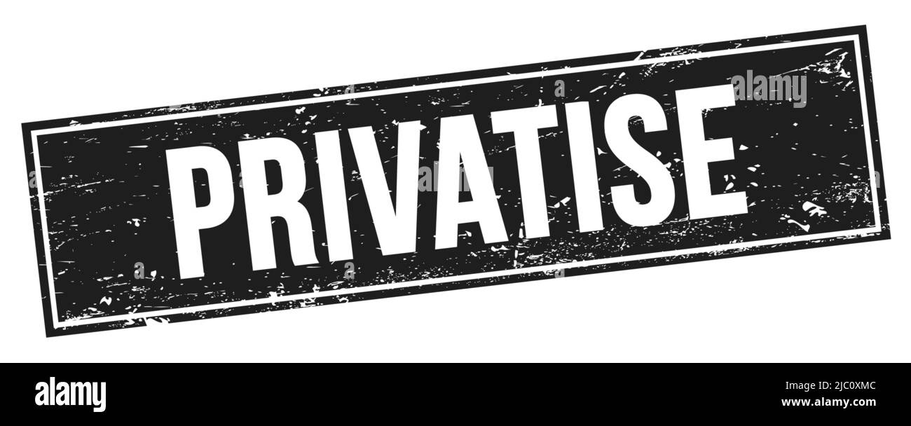 PRIVATISE text on black grungy rectangle stamp sign Stock Photo - Alamy
