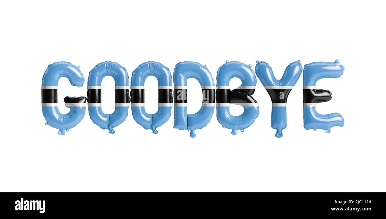 3d illustration of goodbye-letter balloons with botswana flag isolated ...