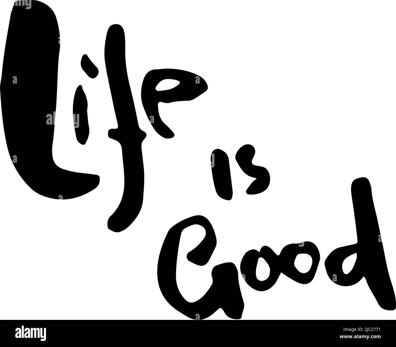 Life is good. Positive motivation poster. Modern brush lettering ...