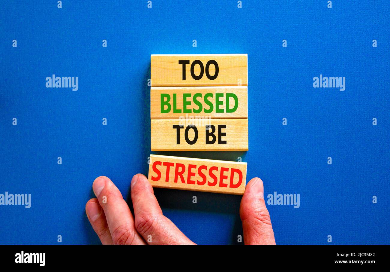 Too blessed to be stressed symbol. Concept words Too blessed to be ...