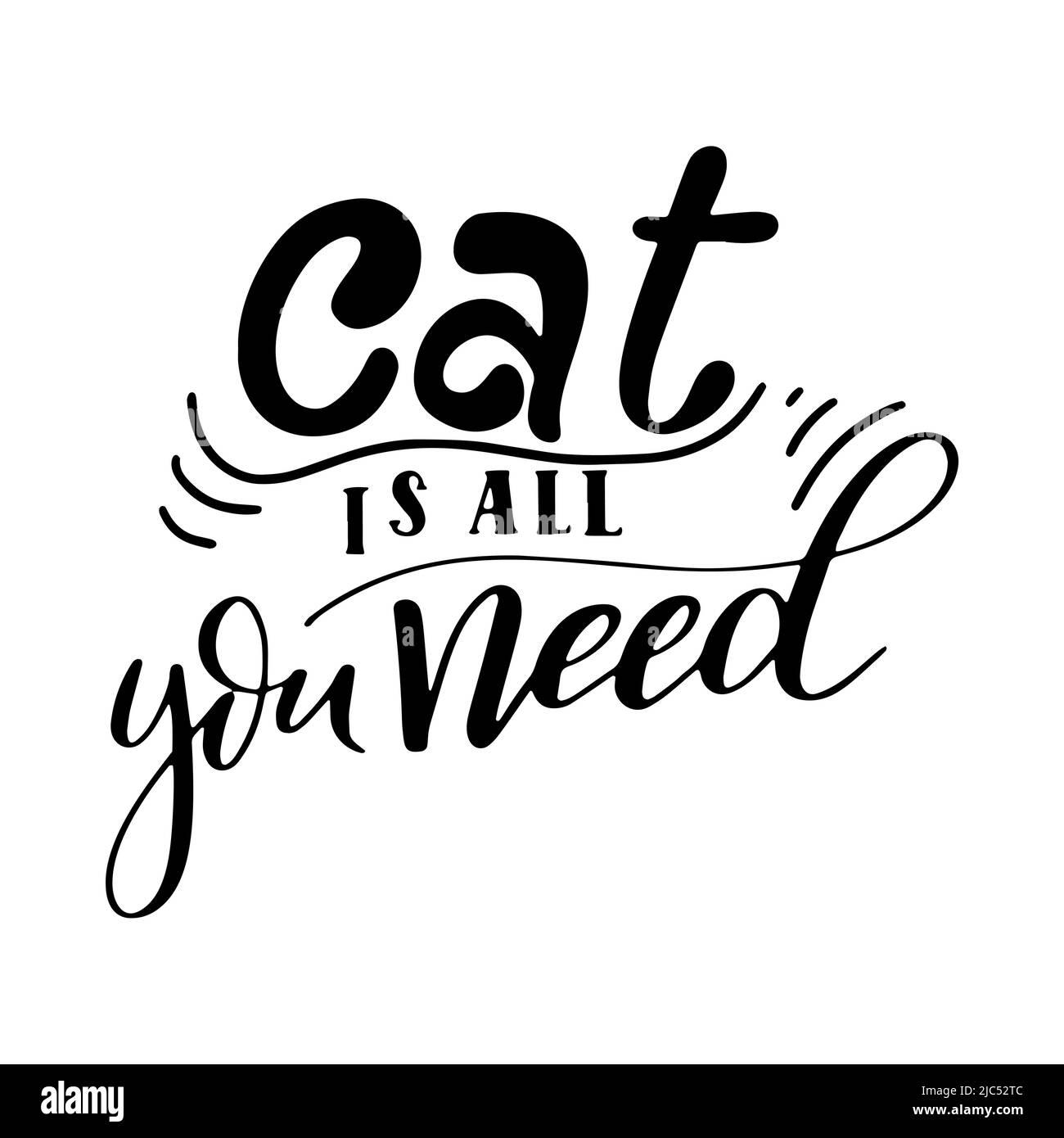 Cat quote in hand drawn style. Inspirational lettering poster. Creative ...