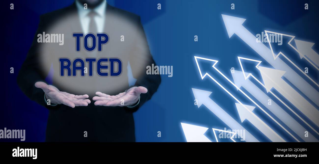 Conceptual caption Top Rated. Business concept The high amount of a ...