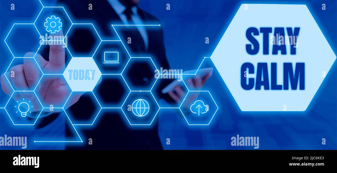 Text sign showing Stay Calm. Word Written on Maintain in a state of ...