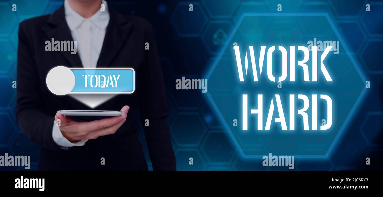 Conceptual display Work Hard. Business approach Laboring that puts ...