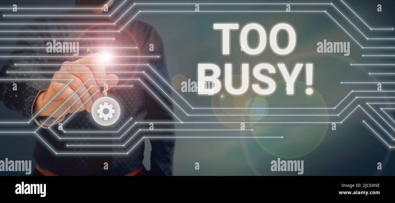 Sign displaying Too Busy. Business showcase No time to relax no idle ...
