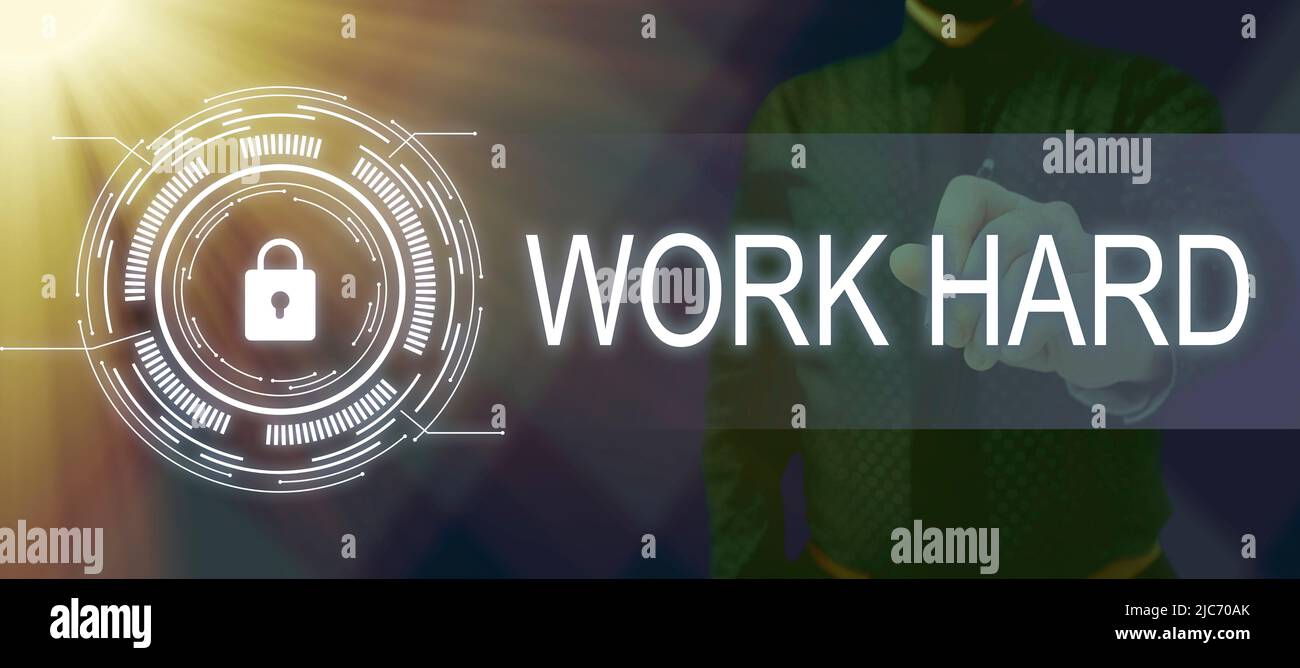 Sign displaying Work Hard. Business idea Laboring that puts effort into ...