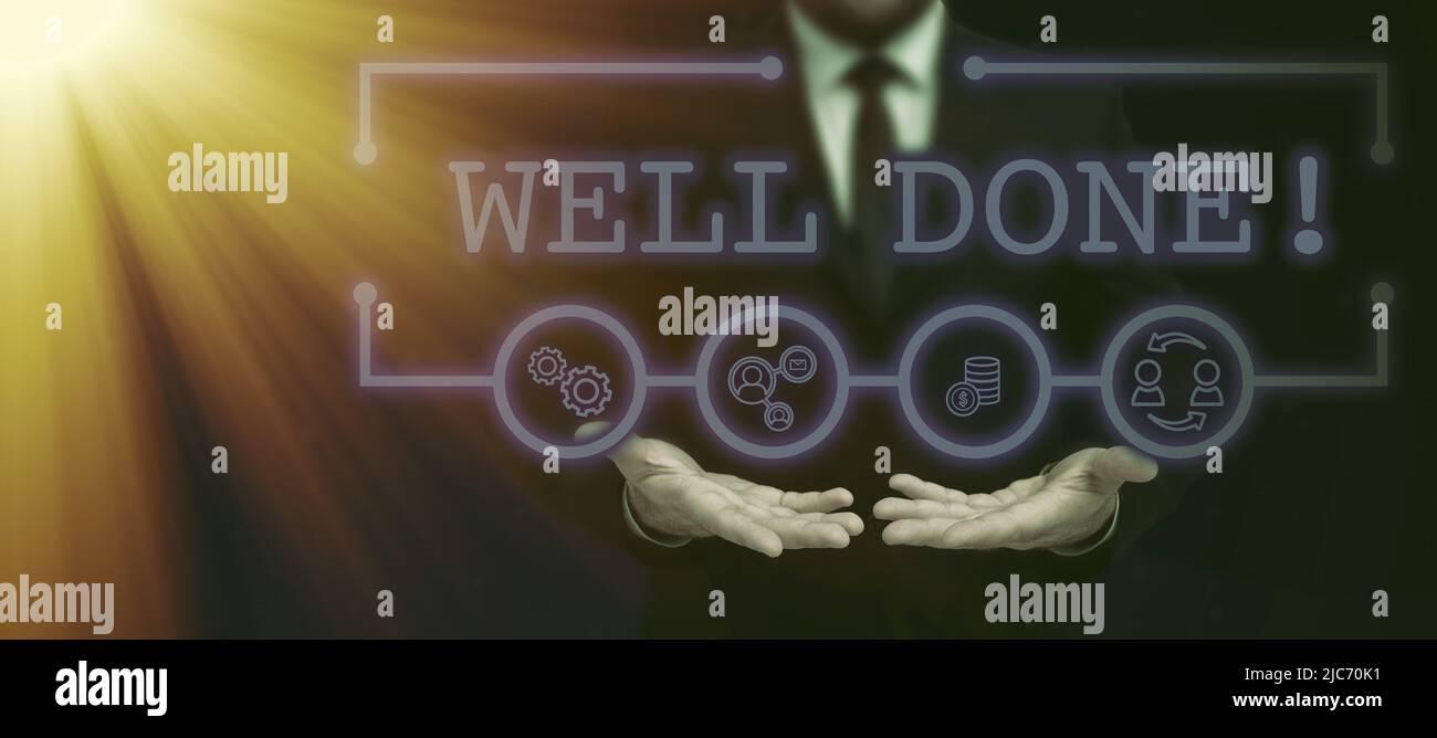 Sign displaying Well Done. Business overview telling person that he ...
