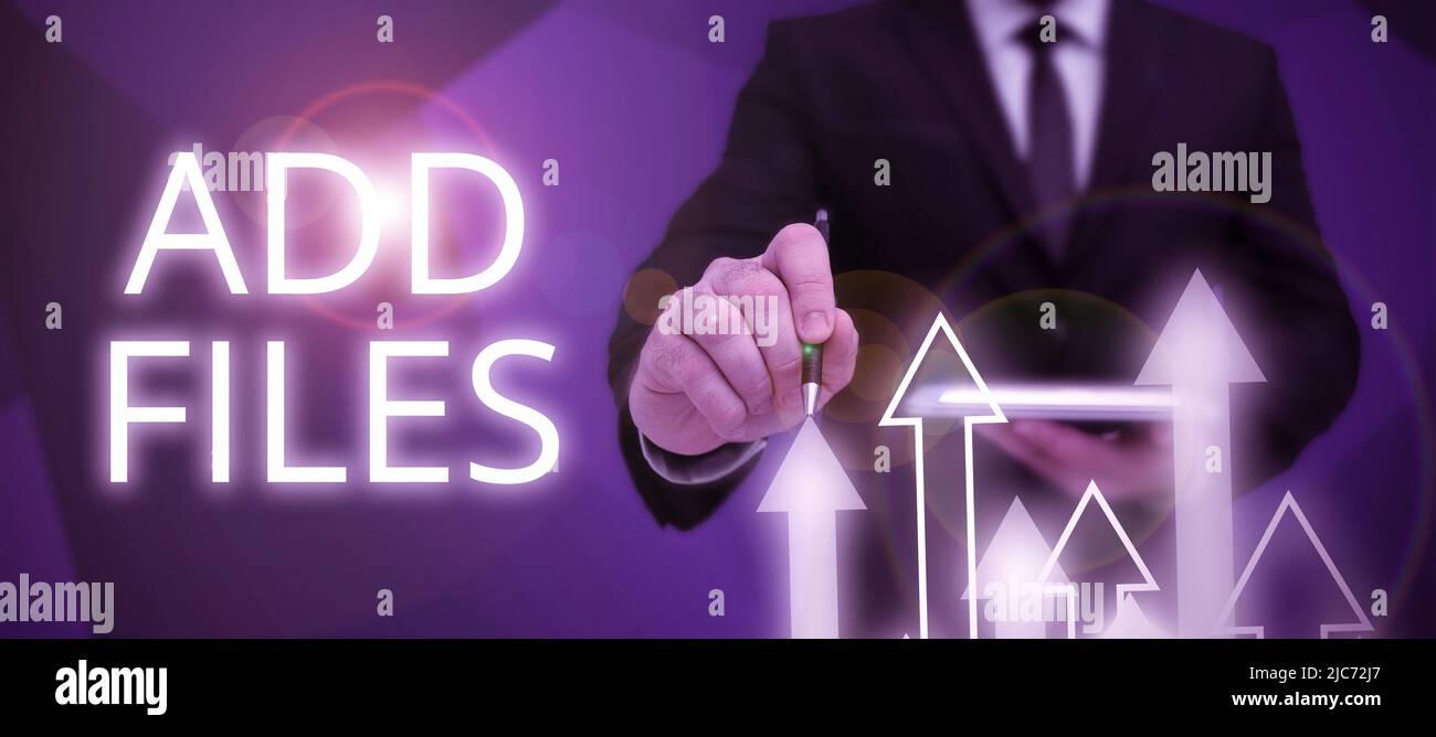 Sign displaying Add Files. Business concept To put more information to ...