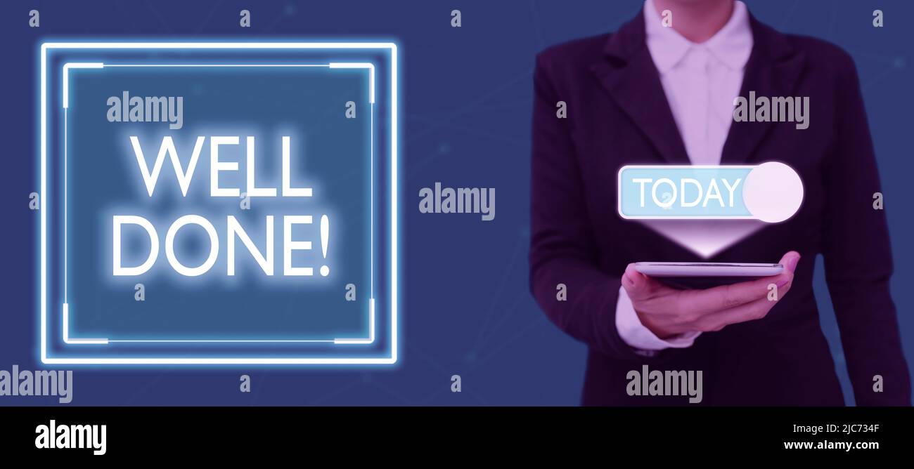 Text caption presenting Well Done. Business approach telling person ...