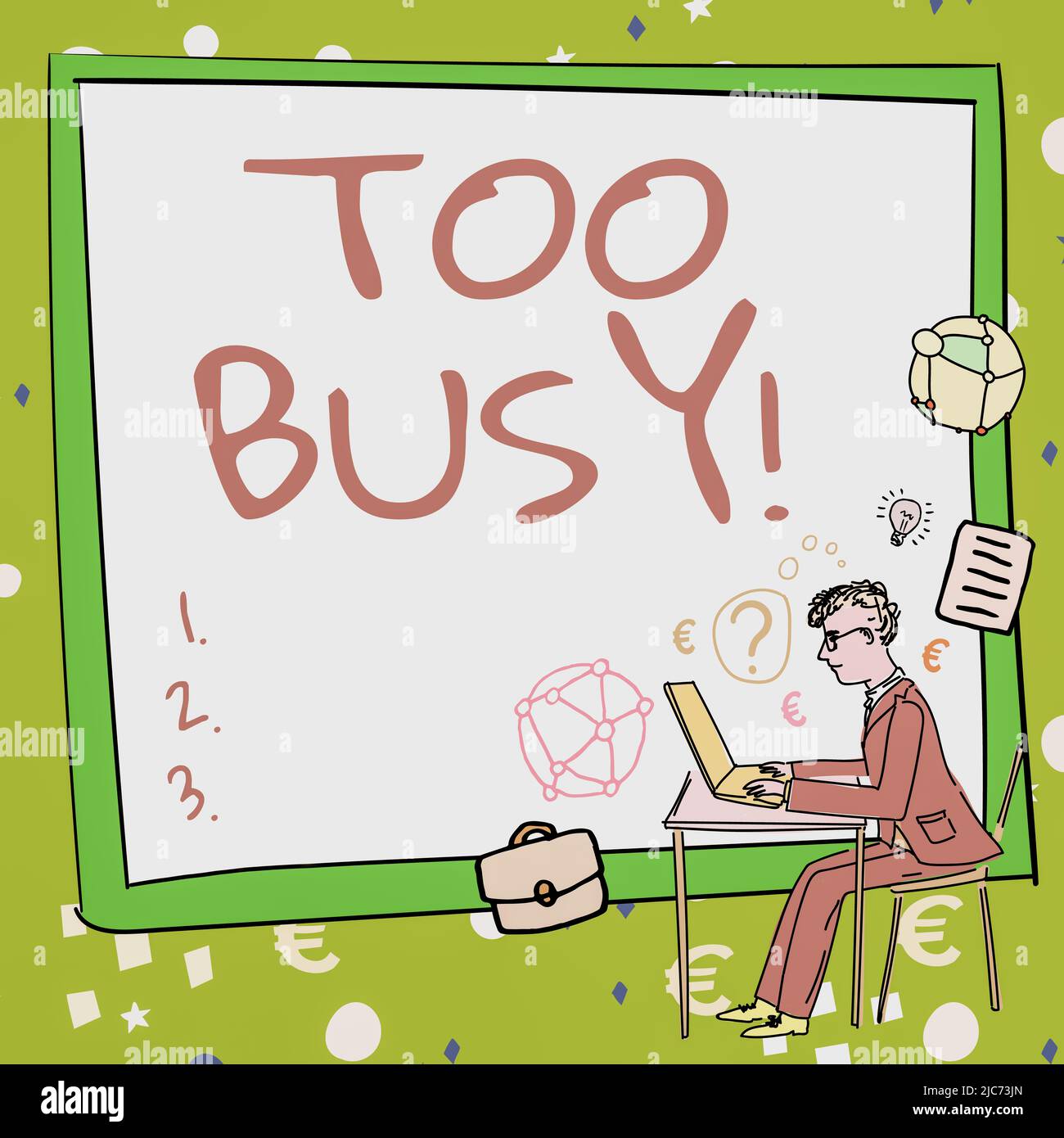 Sign displaying Too Busy. Concept meaning No time to relax no idle time ...