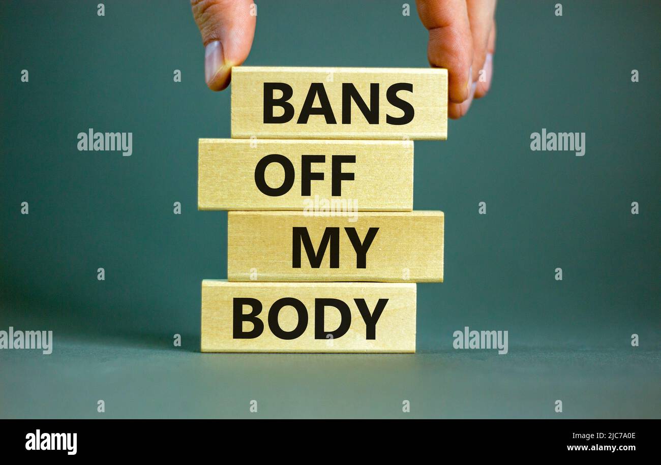 Bans off my body symbol. Concept words Bans off my body on wooden ...