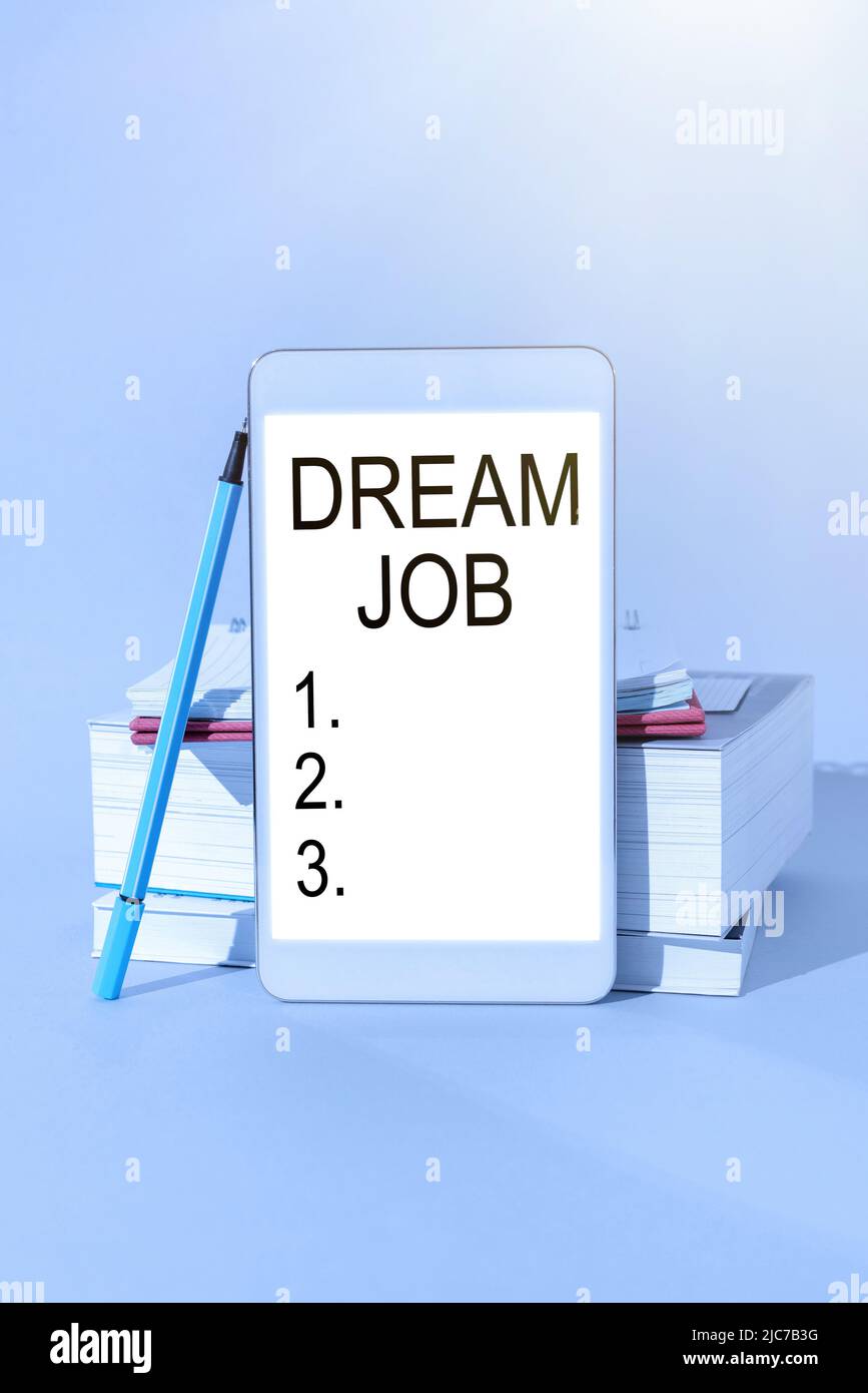Hand writing sign Dream Job. Business concept An act that is paid of by ... Hand writing sign Dream Job. Business concept An act that is paid of by ...